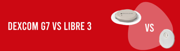 Dexcom G7 vs Libre 3: The Ultimate Comparison Guide [2023]