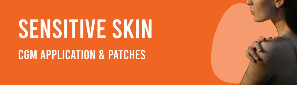The Best CGM Patches For Sensitive Skin | Not Just a Patch